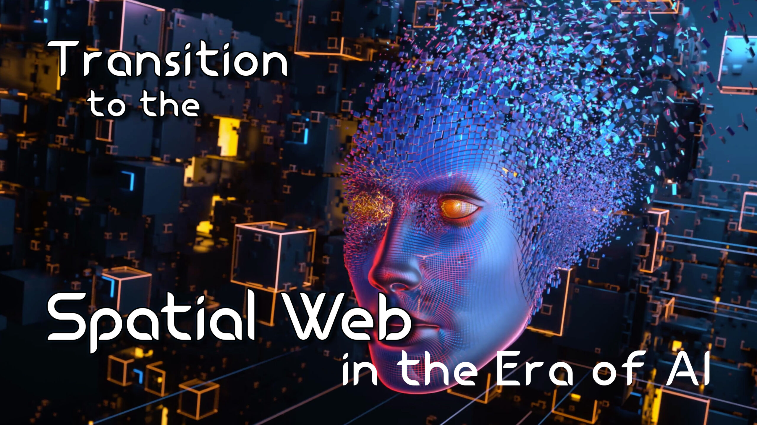 Transition to the Spatial Web | AI | XR Smart Technology